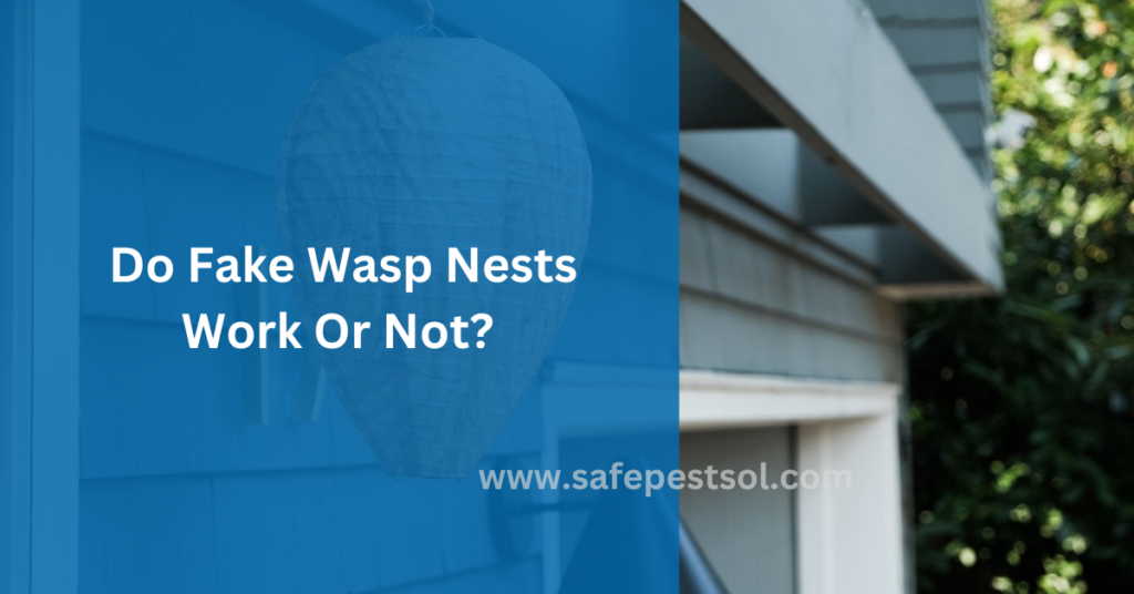 Do Fake Wasp Nests Work Or Not?